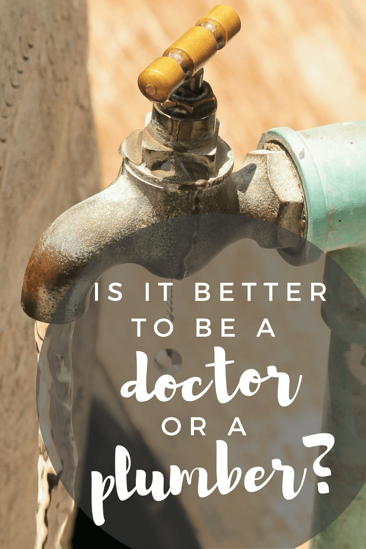 Doctor vs Plumber: What's the Better Financial Decision?