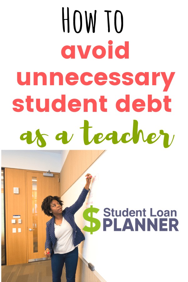 Teacher Education Requirements: How to Avoid Student Loan Debt ...