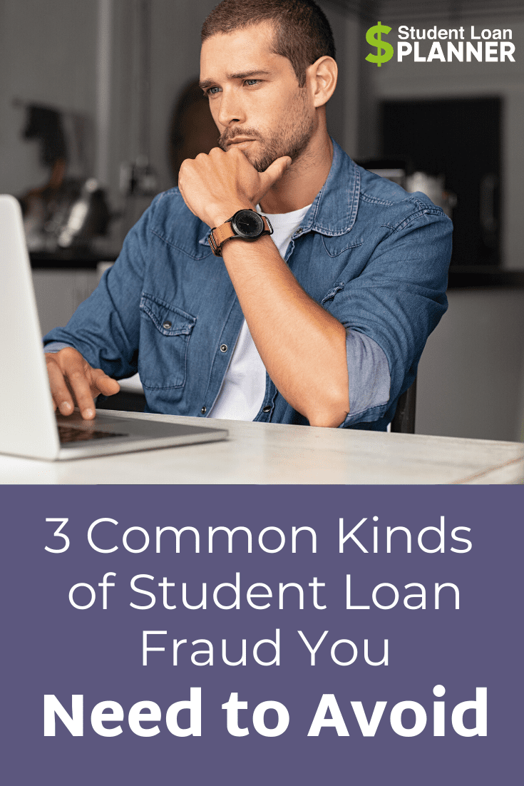 Types of Student Loan Fraud to Avoid - Student Loan Planner