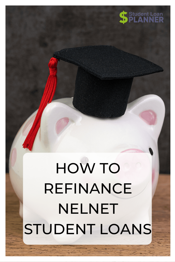 How to Refinance Nelnet Student Loans - Student Loan Planner