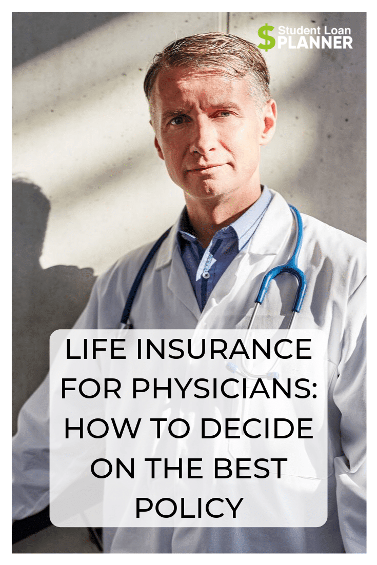 Life Insurance for Physicians: How to Decide on the Best Policy ...