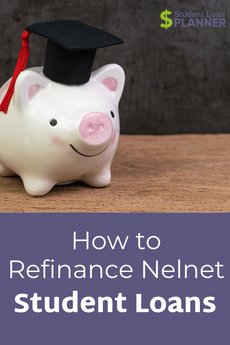 How to Refinance Nelnet Student Loans - Student Loan Planner