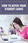 How to Defer Student Loans - Student Loan Planner