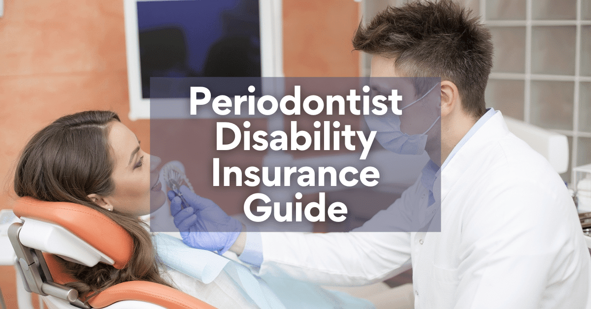 How to Buy Disability Insurance for Periodontists: Costs and Coverage ...