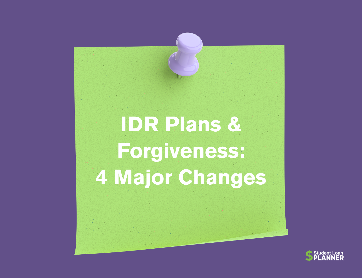 4 Major Updates Impacting IDR Plans and Student Loan Forgiveness