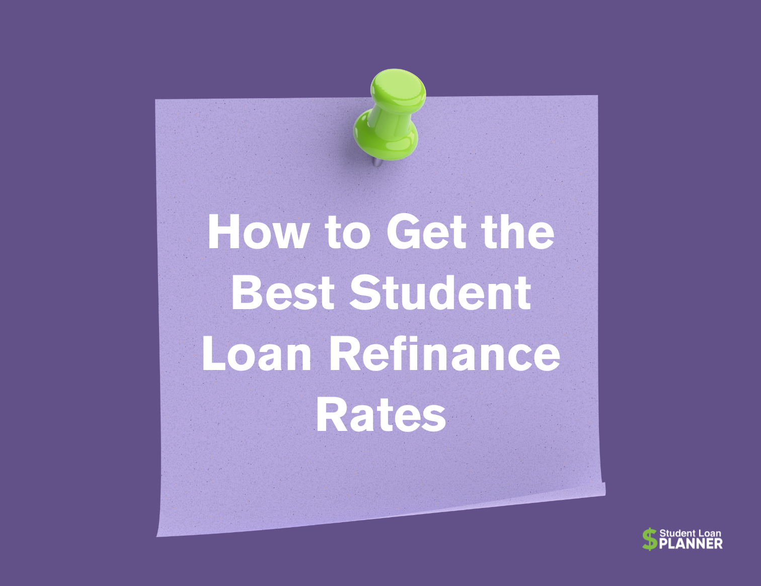Want the Best Student Loan Refinance Rates? Here’s What Lenders Care About