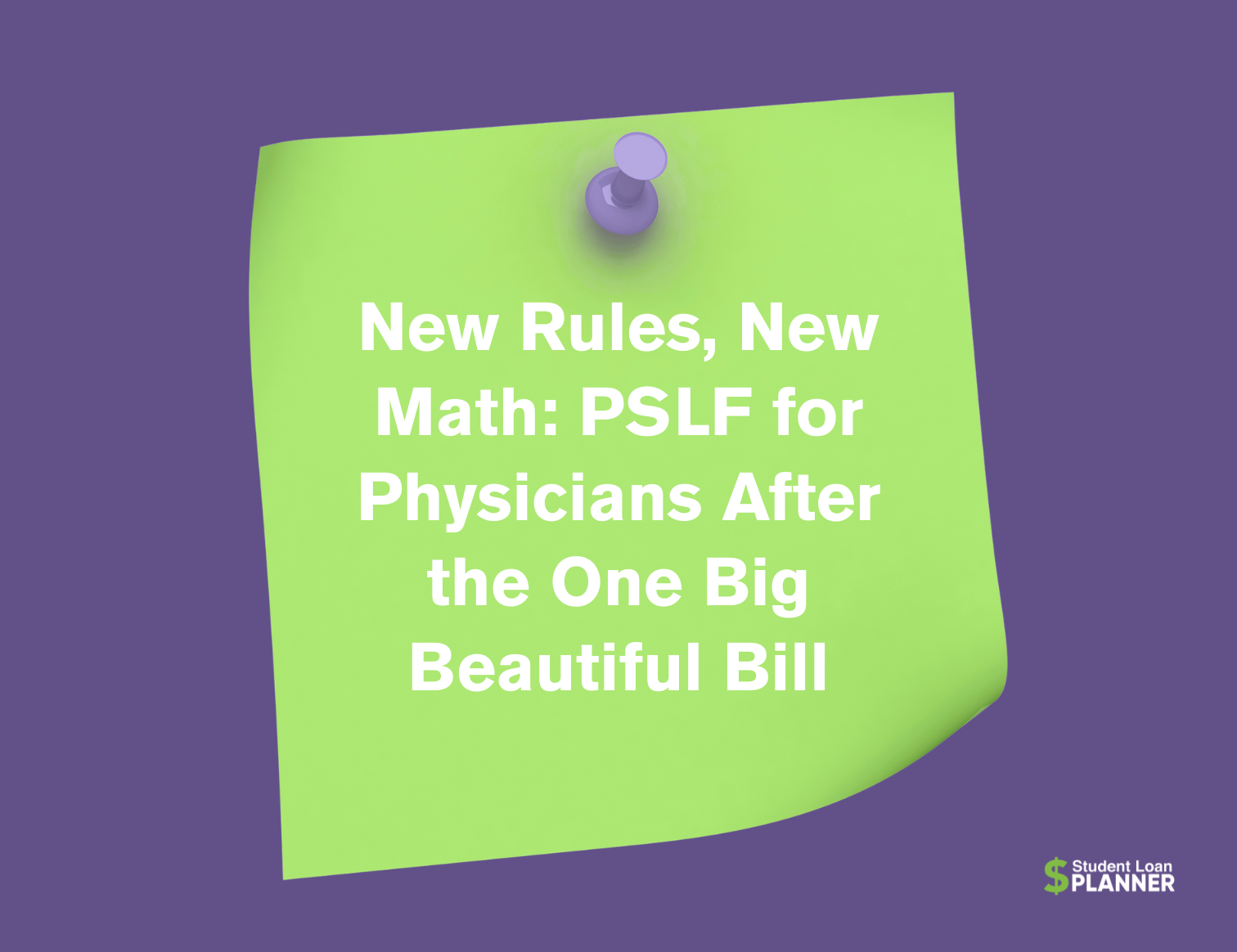 The New PSLF Math for Physicians After the OB3 Act